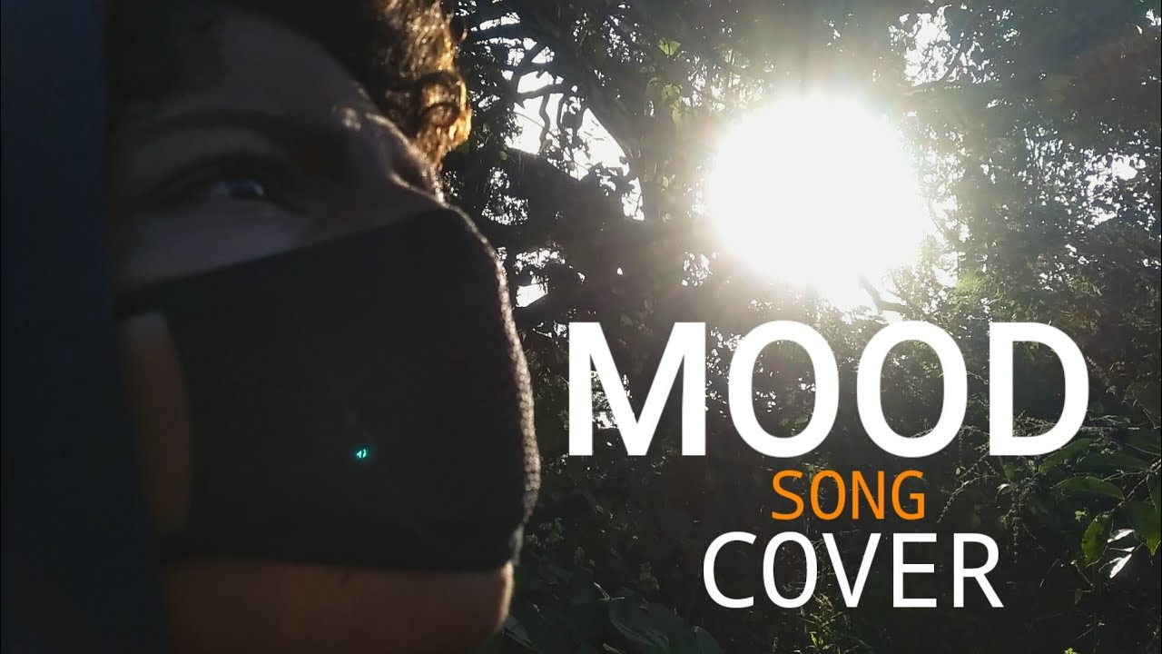 Why you always in a Mood ||24kGoldn - Mood || Mood song cover virtually ...