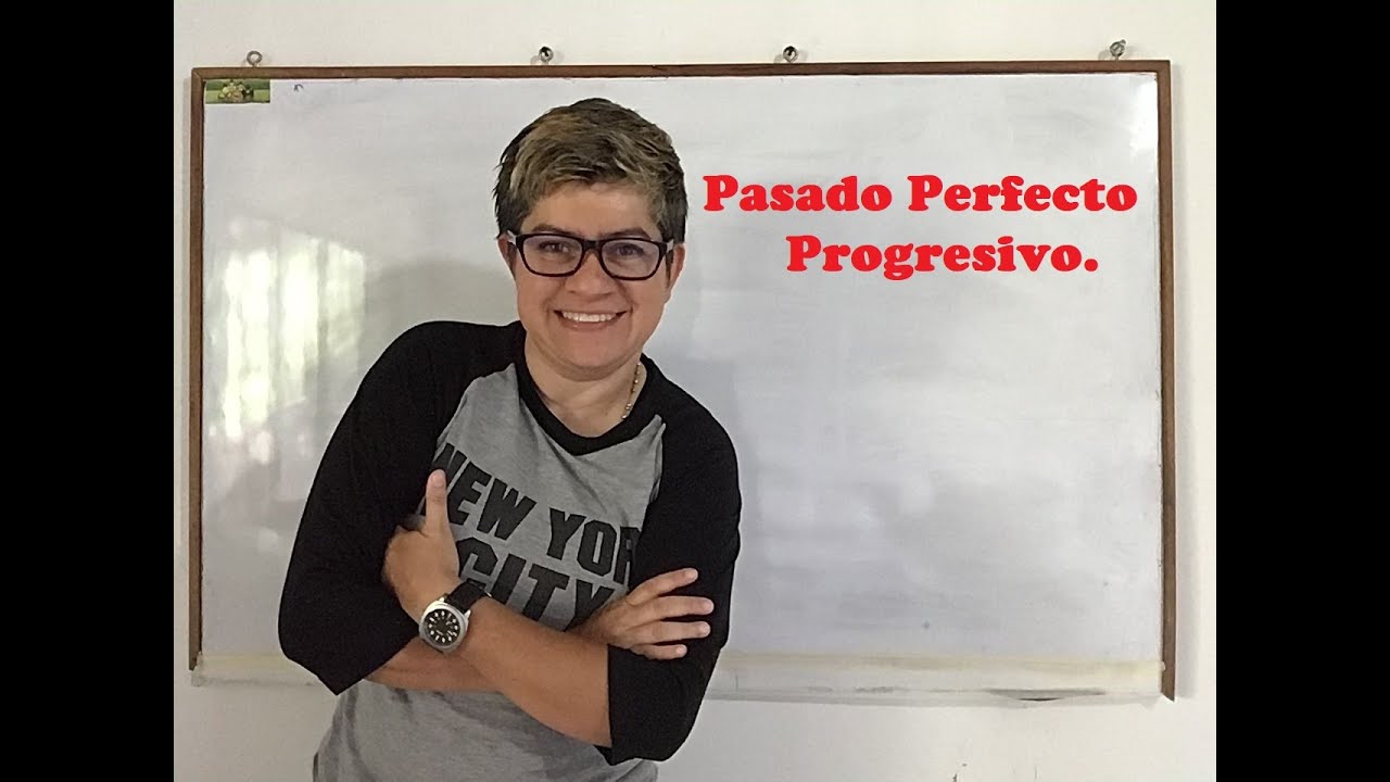 PASADO PERFECTO PROGRESIVO /Past Perfect Progressive. Como explicarlo ...