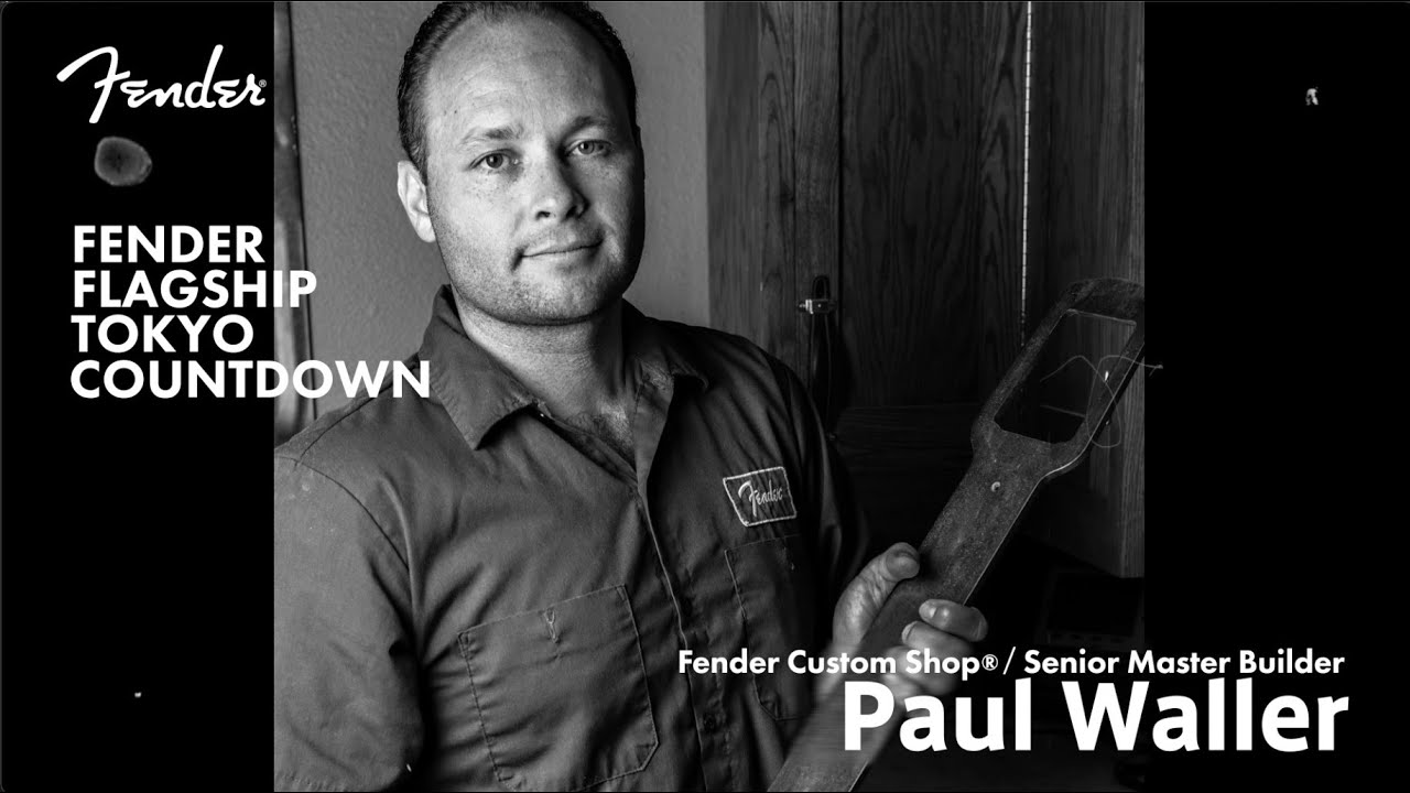 Fender Flagship Tokyo Countdown - Paul Waller (Fender Custom Shop®︎ ...