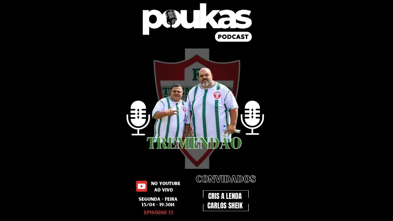POUKAS PODCAST - TREMENDÃO - EP 15 - 15/04/2024 - YouTube