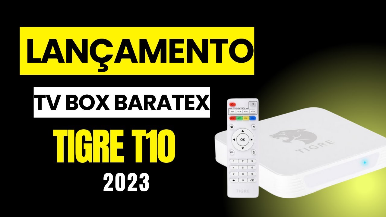 TIGRE T10 TV BOX BARATEX D+ #tvbox lançado em 2023 unboxing - YouTube
