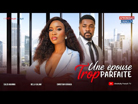 UNE ÉPOUSE TROP PARFAITE - Film Nigérian en Français, Christian Ochiaga, Bella Salami, Caleb Akanwa