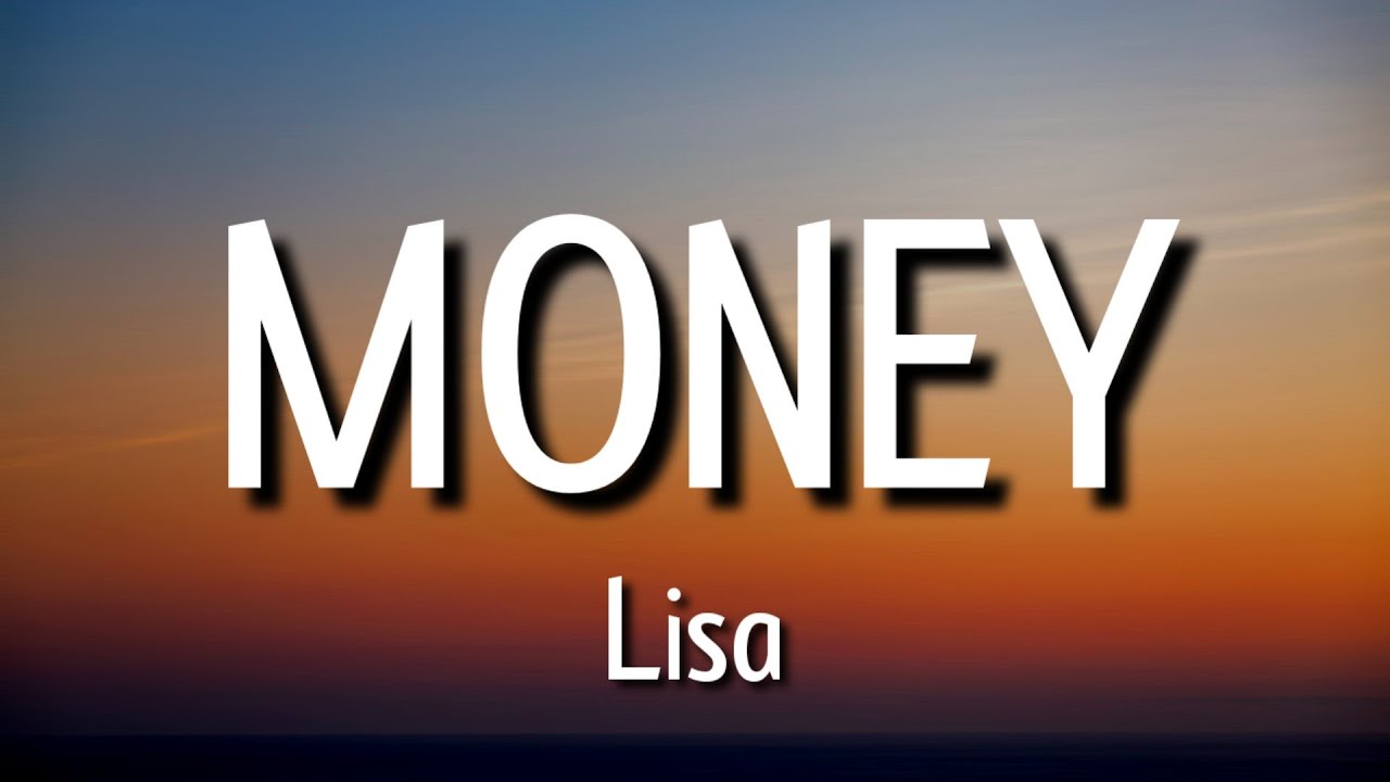 LISA - MONEY (Lyrics) "I came here to drop somе money" [TikTok Song ...