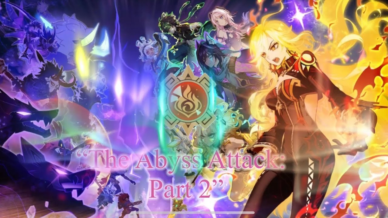 Genshin Impact: “The Abyss Attack: Part 2.” (WARNING: EXTREME DRAMA FOR ...