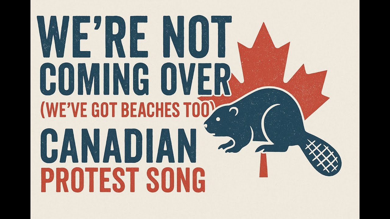 We’re Not Coming Over | Canadian Protest Song vs. U.S. Tariffs Accordi ...