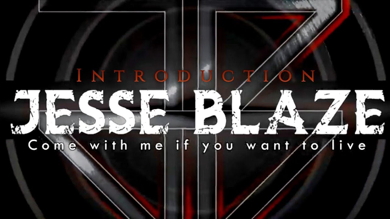 Jesse Blaze Introduction to Come with me if you want to live Promo ...