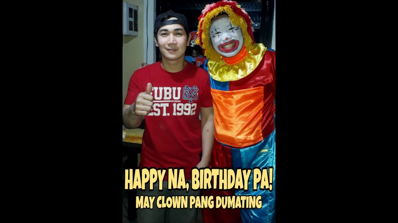 HAPPY NA, BIRTHDAY PA! MAY CLOWN PANG DUMATING | PAPI JAYR TV - YouTube