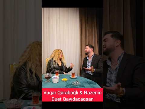 Vuqar Qarabagli & Nazenin Canlı ifa Qayidacaqsan #vuqarqarabagli #live #sebnem #nazenin #keşfet
