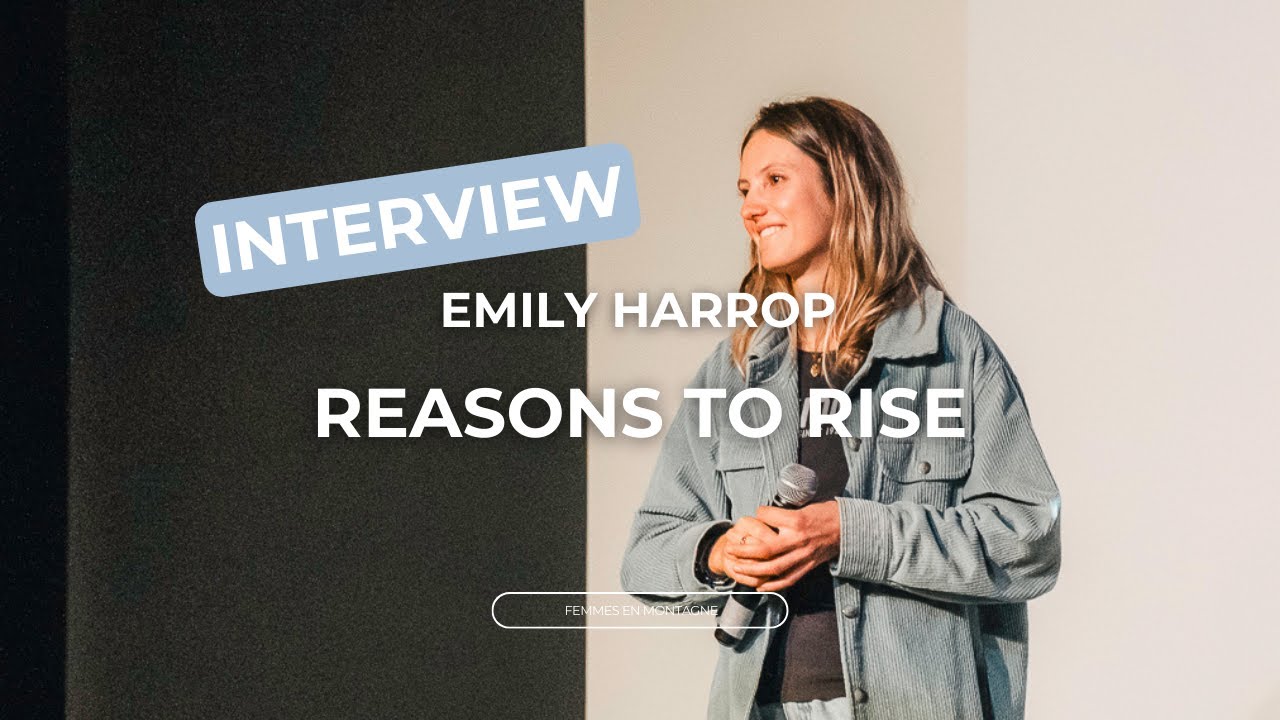 Reasons to Rise - Emily Harrop - Festival Femmes en Montagne 2023 - YouTube