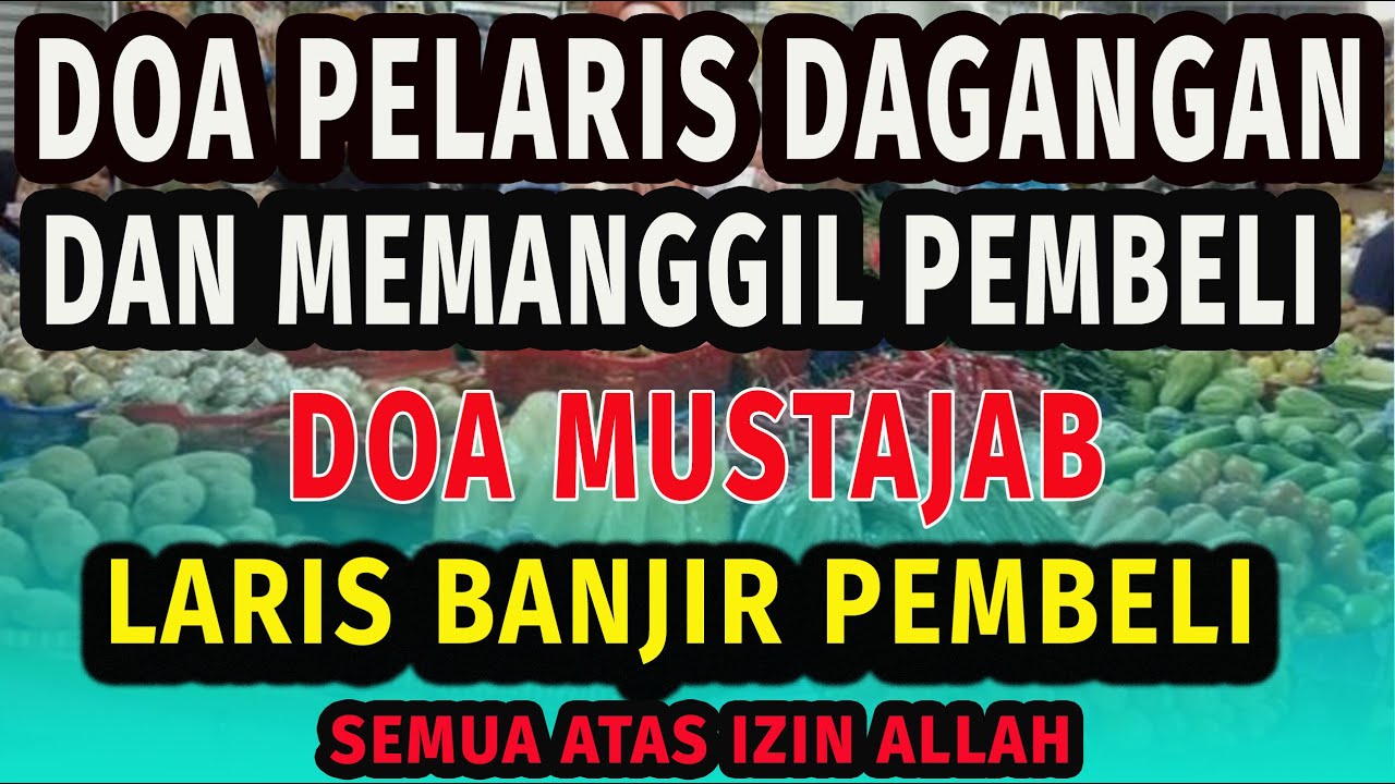 Doa Untuk Usaha dagangan | putar dan dengarkan doa ini di tempat usaha ...