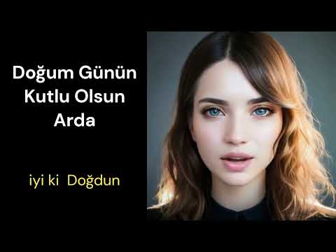 Doğum Günün Kutlu Olsun Arda ,iyi ki doğdun Arda