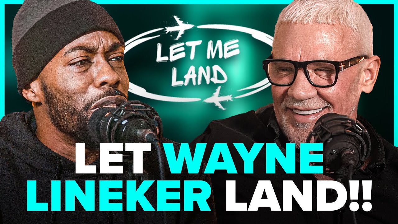 WAYNE LINEKER TELLS HIS TRUTH | Let Me Land Week 14 - YouTube