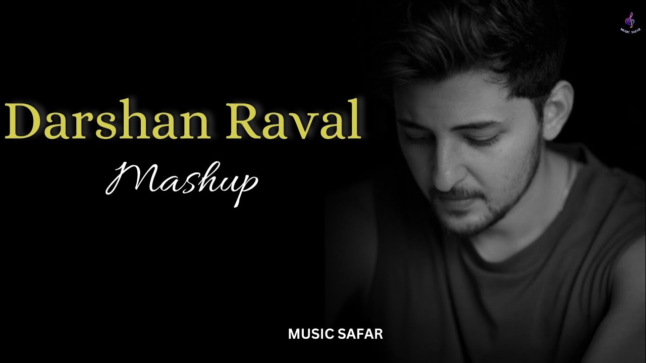 One Sided Love Mashup | Darshan Raval Mashup | MUSIC SAFAR - YouTube