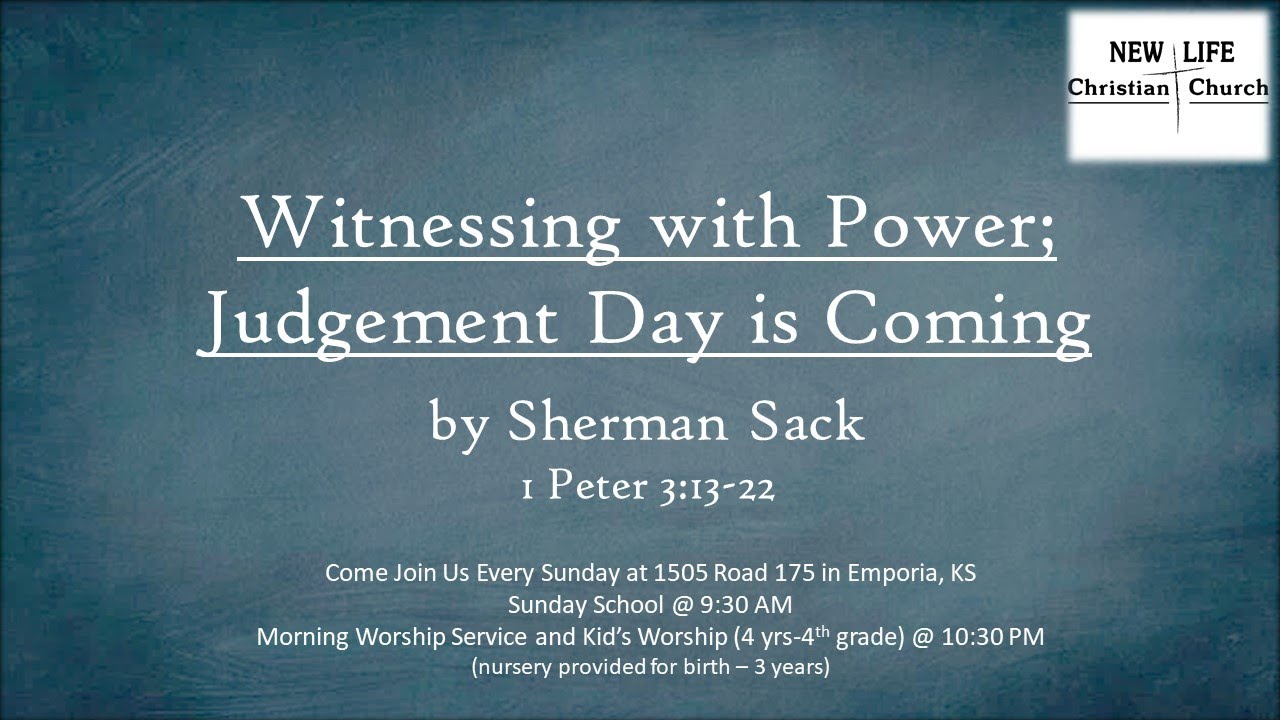Witnessing with Power; Judgement Day is Coming (1 Peter 3:13-22) by ...