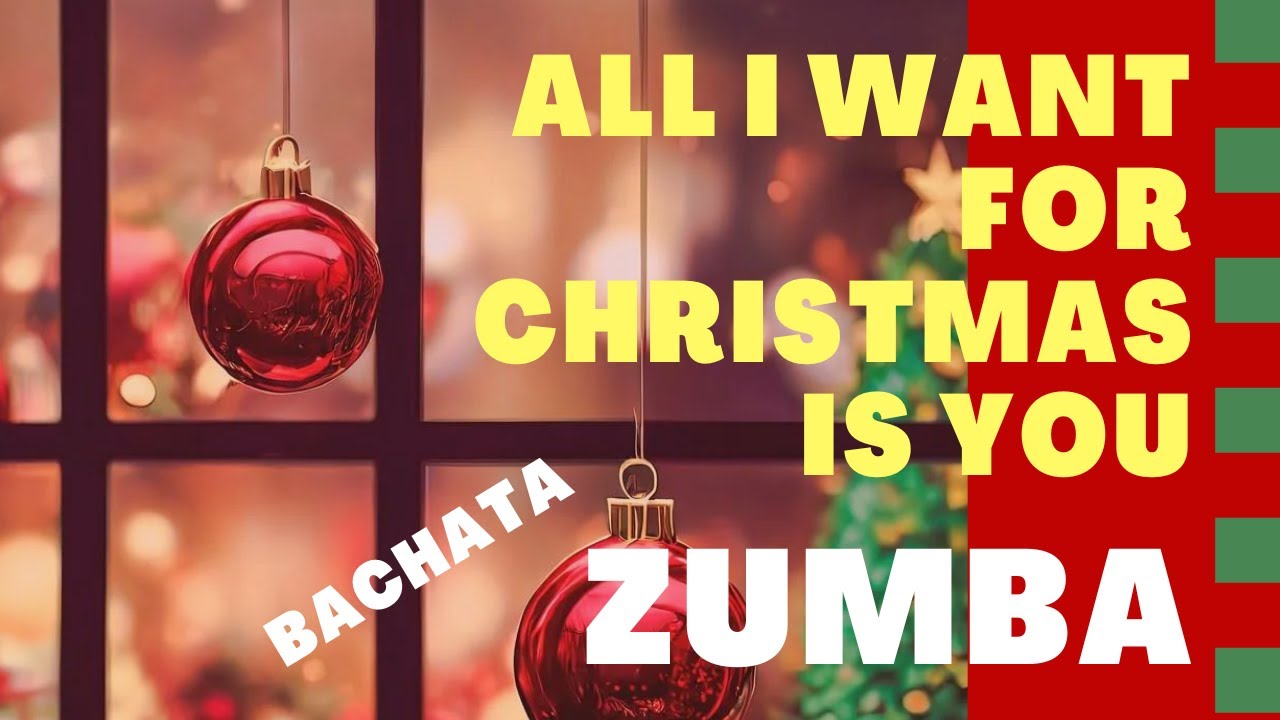 Xmas Zumba (Bachata) All I Want for Christmas Is You - YouTube