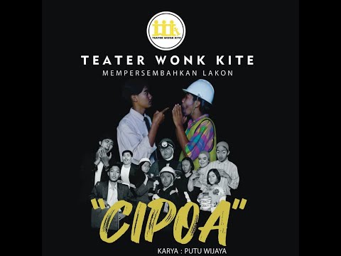 LAKON CIPOA Karya Putu Wijaya Teater Wonk Kite