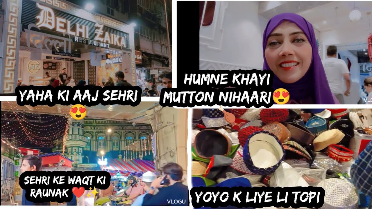 Sehri at Mohammed Ali Road | Humne Khayi Mutton nihaari | Yoyo ke liye ...