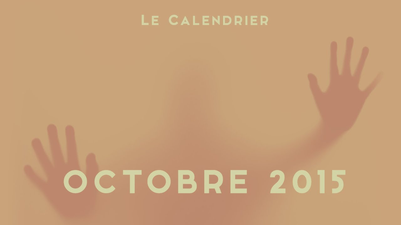Le Calendrier: les sorties du mois d'octobre 2015 - YouTube