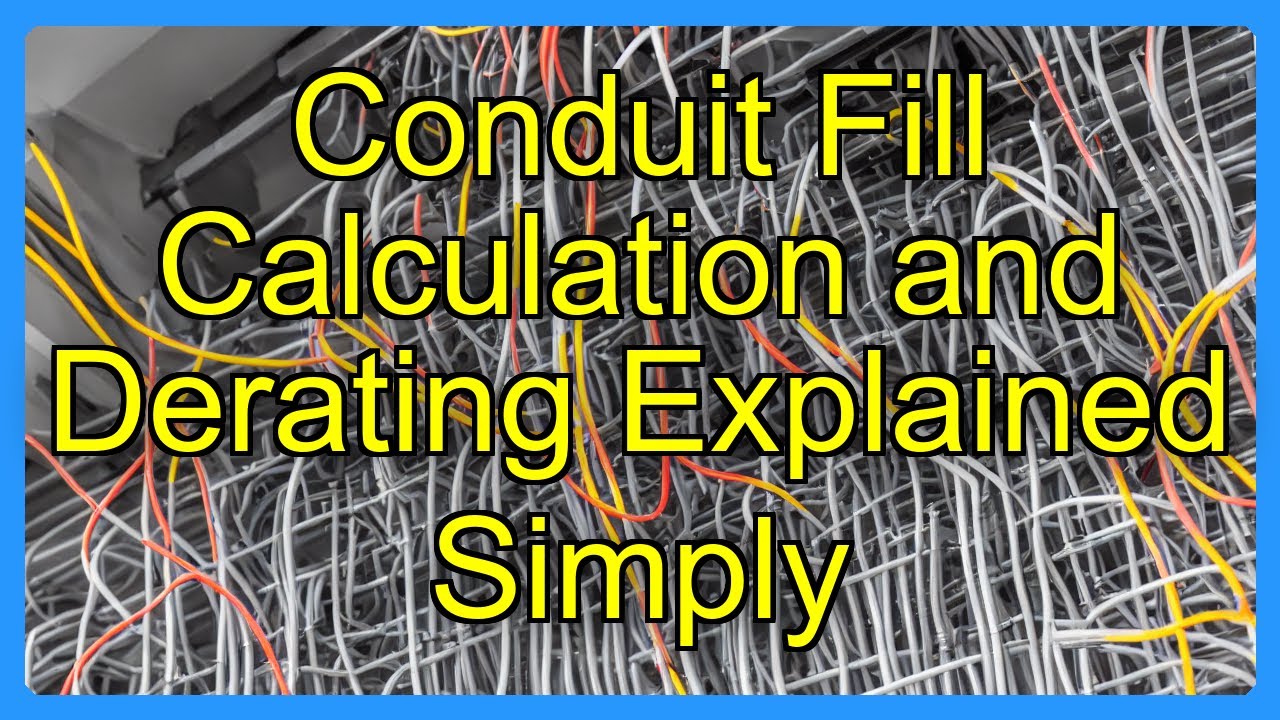 Conduit Fill Calculation and Derating Explained Simply - YouTube
