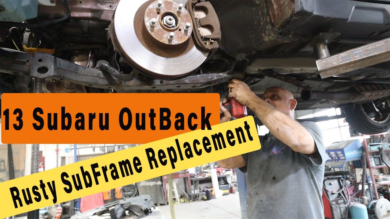 2013 Subaru Outback Rusted Subframe Replacement Guide - YouTube