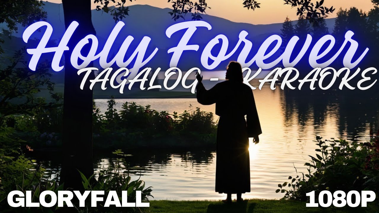 Holy Forever - Tagalog Version Karaoke - Banal Magpakailanman - gloryfall - YouTube Music