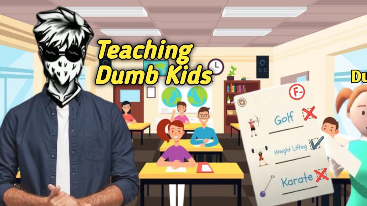 TEACHING DUMB KIDS IS FUN | TEACHER SIMULATOR - YouTube