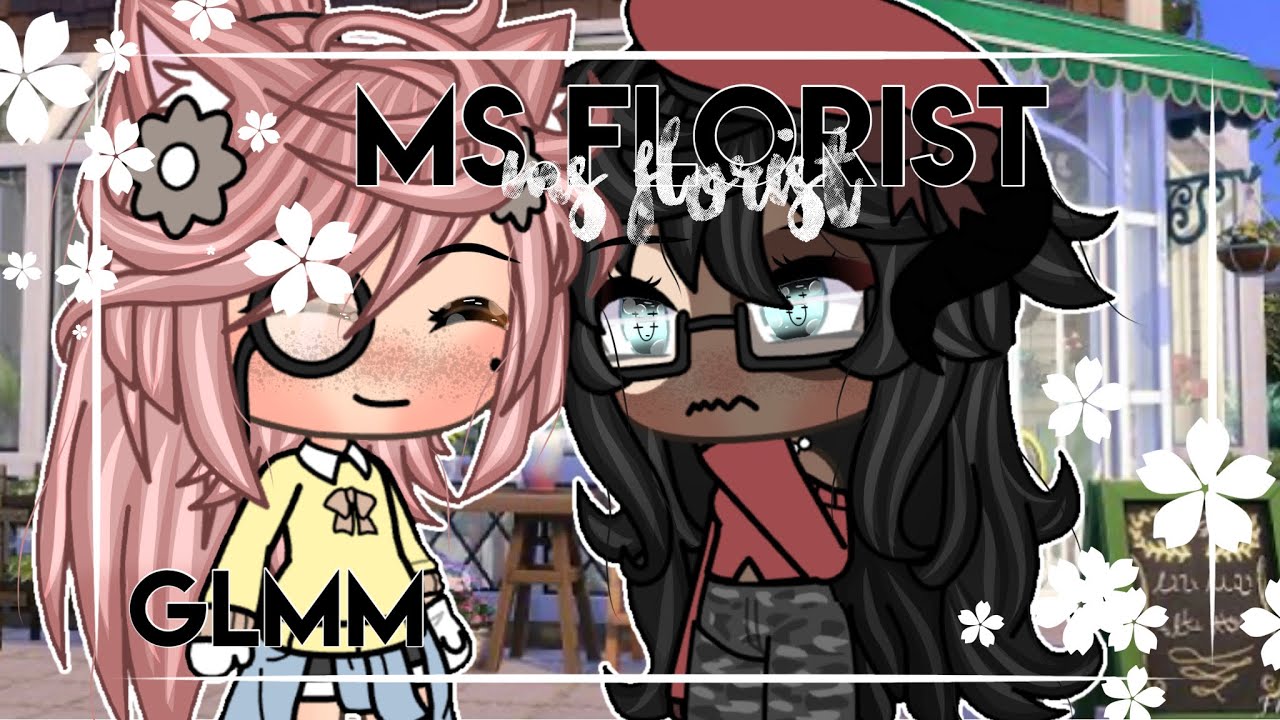 ~ Ms.Florist ||Lesbian Glmm|| GL Love Story|| Gacha Life Mini Movie ...