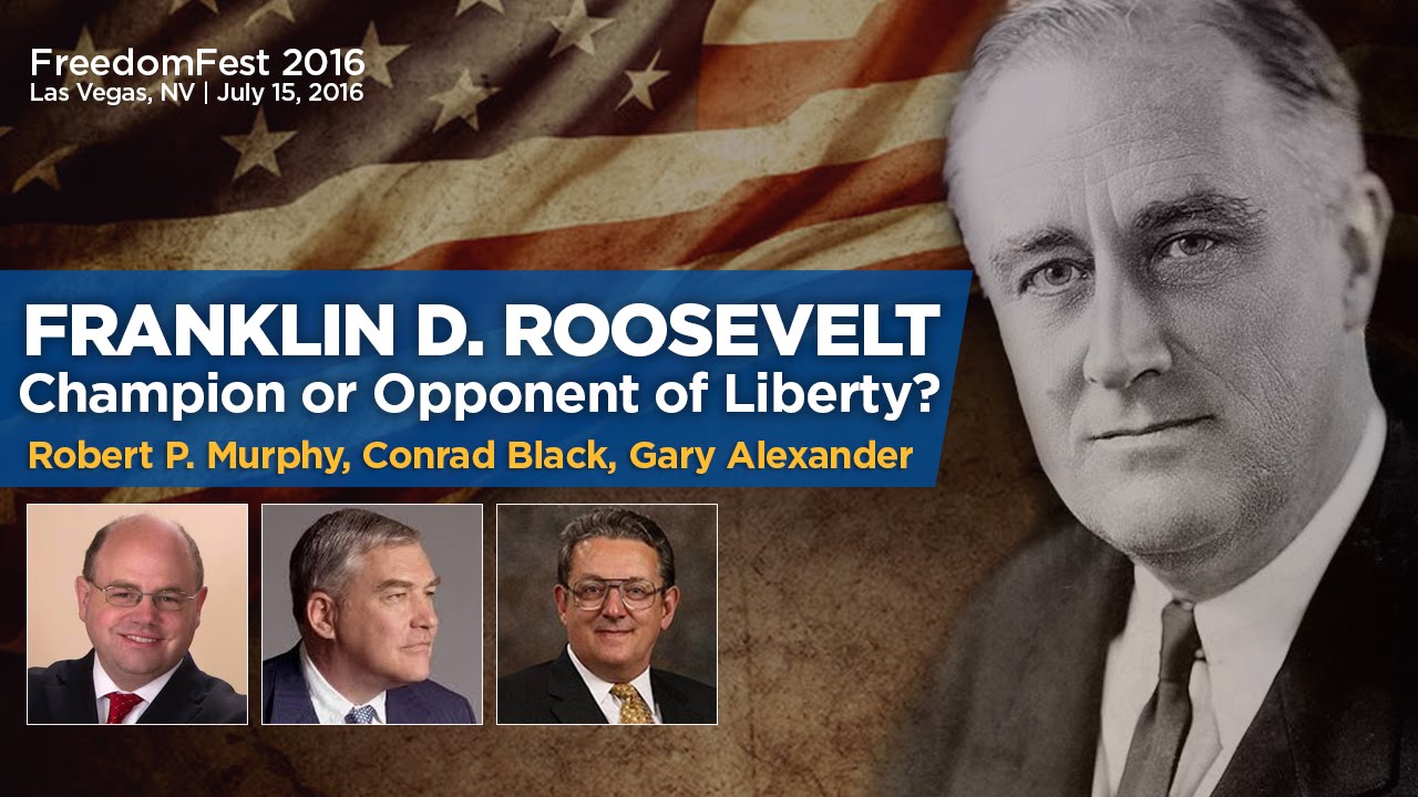 Franklin D. Roosevelt: Champion or Opponent of Liberty | Robert P ...