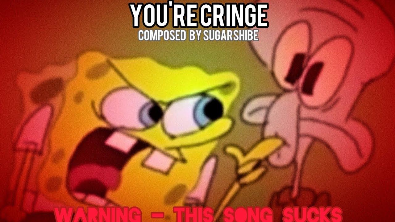 FNF: SPONGEBOB VS SQUIDWARD - YOU'RE CRINGE - YouTube