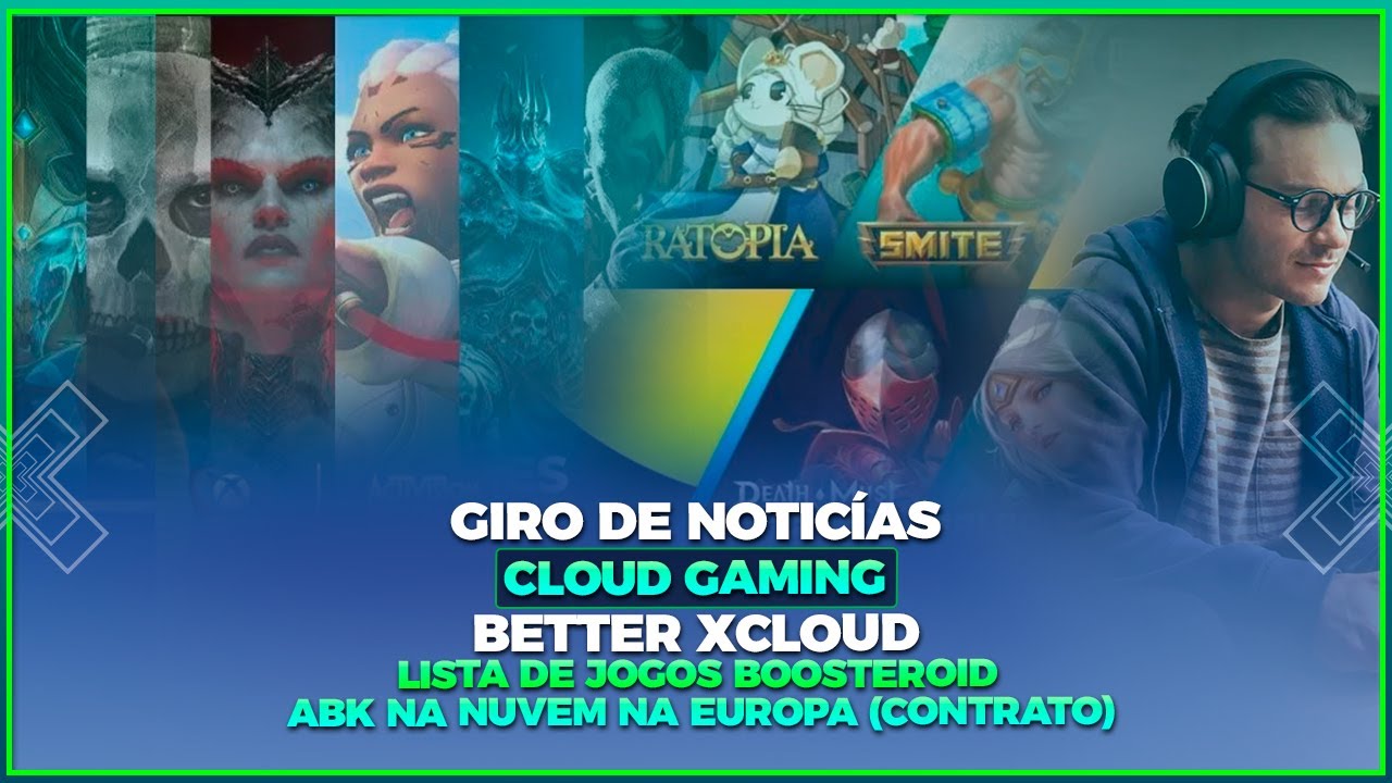 GIRO DE NOTÍCIAS CLOUD GAMING - BETTER XCLOUD | LISTA DE JOGOS ...