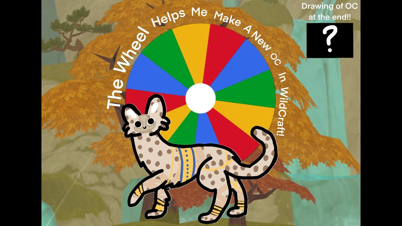 The wheel helps me make an OC in WildCraft!! 🥰 💖 - YouTube