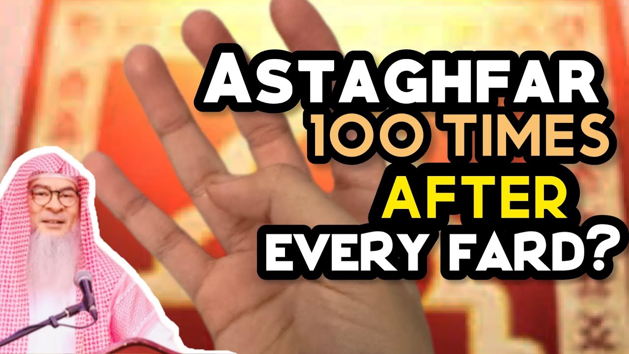 Astaghfar 100 times after EVERY fard prayer? assim al hakeem JAL - YouTube