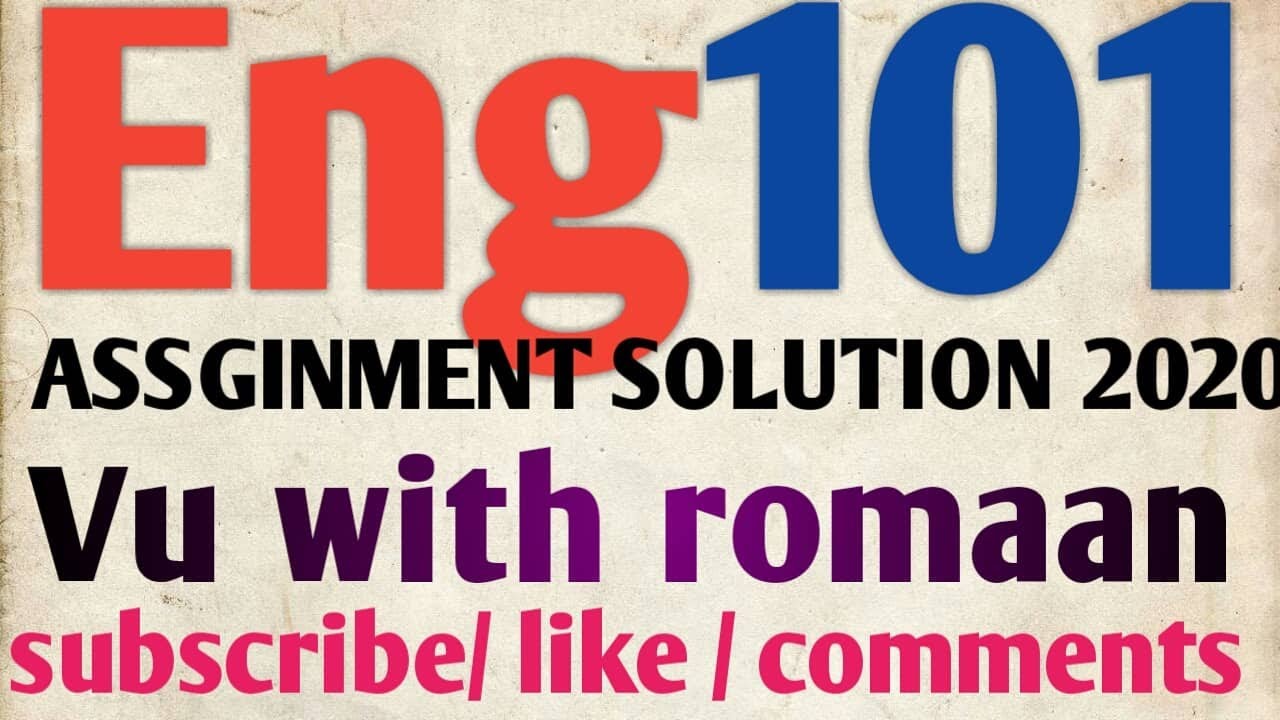 ENG101- ASSIGNMENT SOLUTION 2020//CORRECT ANSWER//FOE VU STUDENT - YouTube
