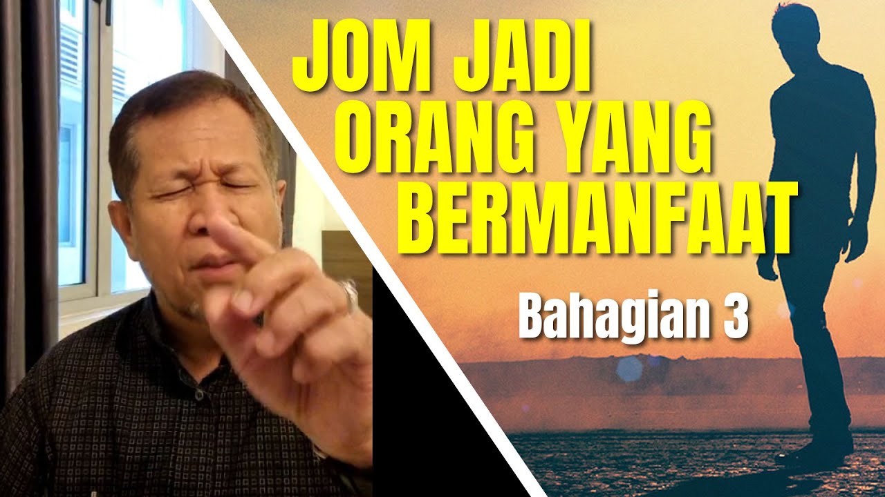Menjadi Orang Yang Bermanfaat - Bahagian 3 - YouTube