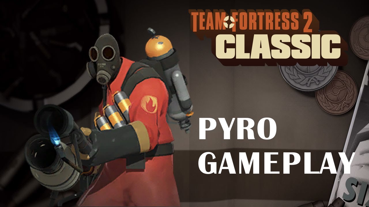 Team Fortress 2 Classic: Pyro Gameplay - YouTube