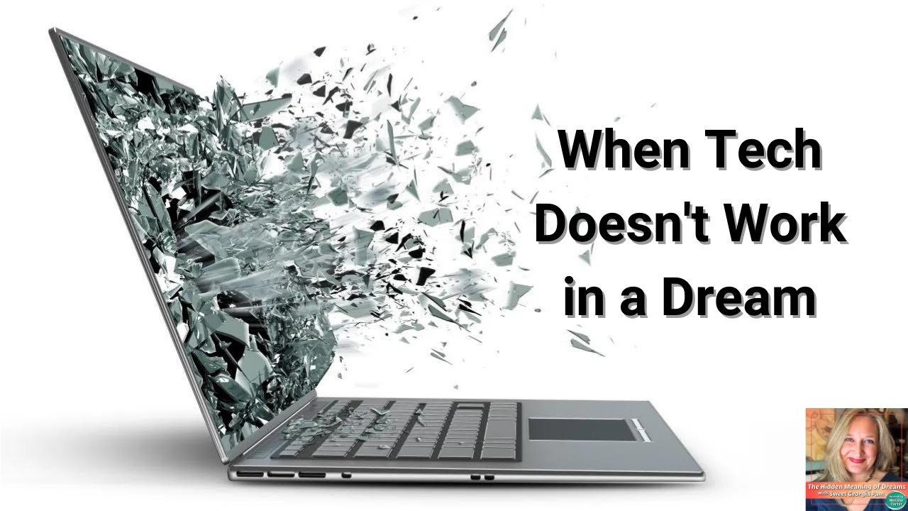 When Tech Doesn't Work in a Dream - The Hidden Meaning of Dreams ...