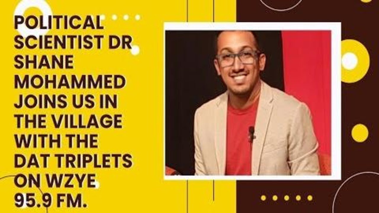 Political Scientist Dr. Shane Mohammed Joins Us In The Village With The ...