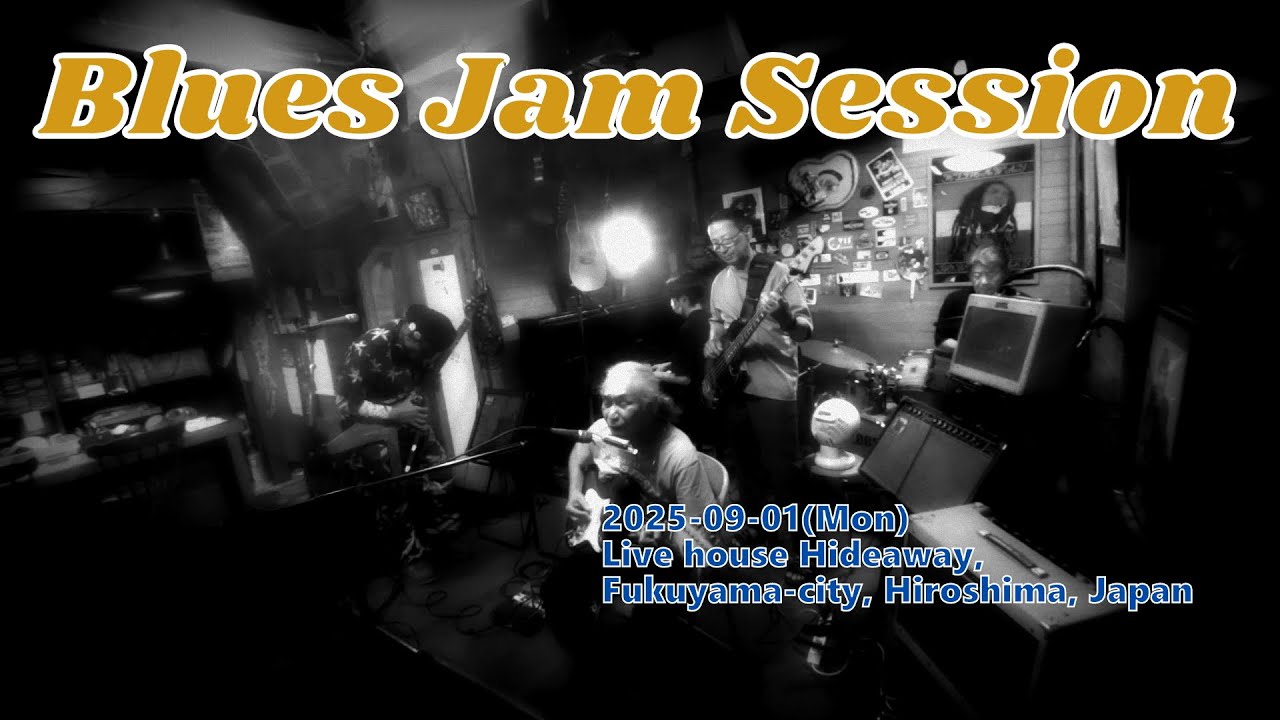 [FULL]2025-09-01 Blues Jam Session , Hideaway , ブルースセッション - YouTube