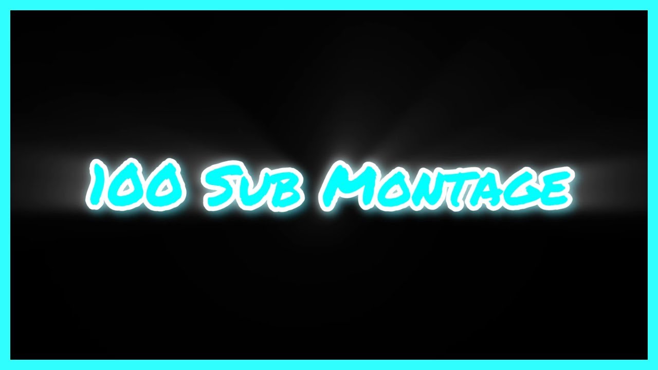 100 sub mobile montage - YouTube