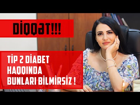Tip 2 diabet haqqında bunları bilmirsiniz. Şəkər xəstəliyi. Dr. Aynur Muxtarova. Endokrinoloq