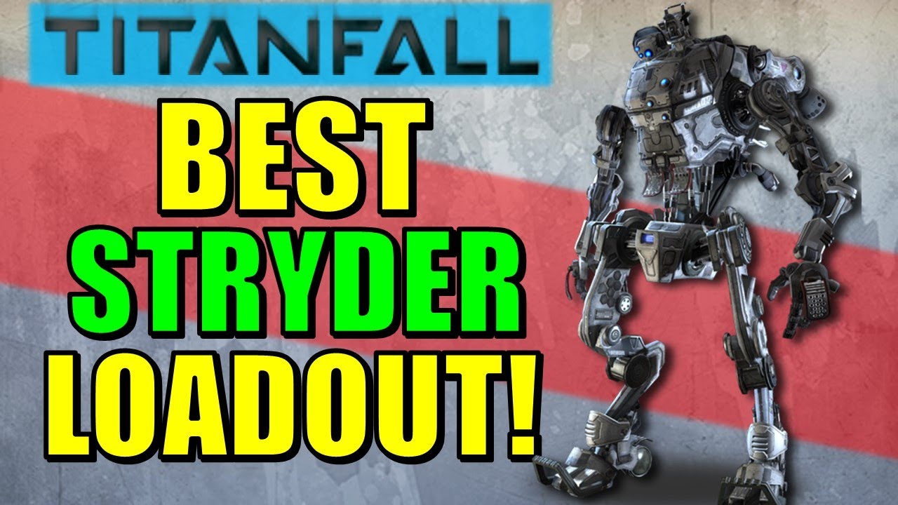 Titanfall: BEST STRYDER TITAN LOADOUT! - YouTube