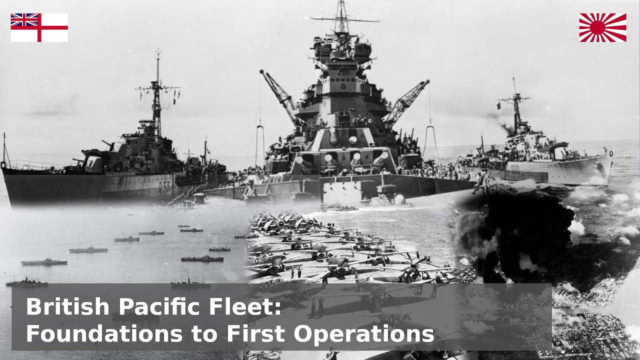 The British Pacific Fleet - Foundations to First Strikes - YouTube