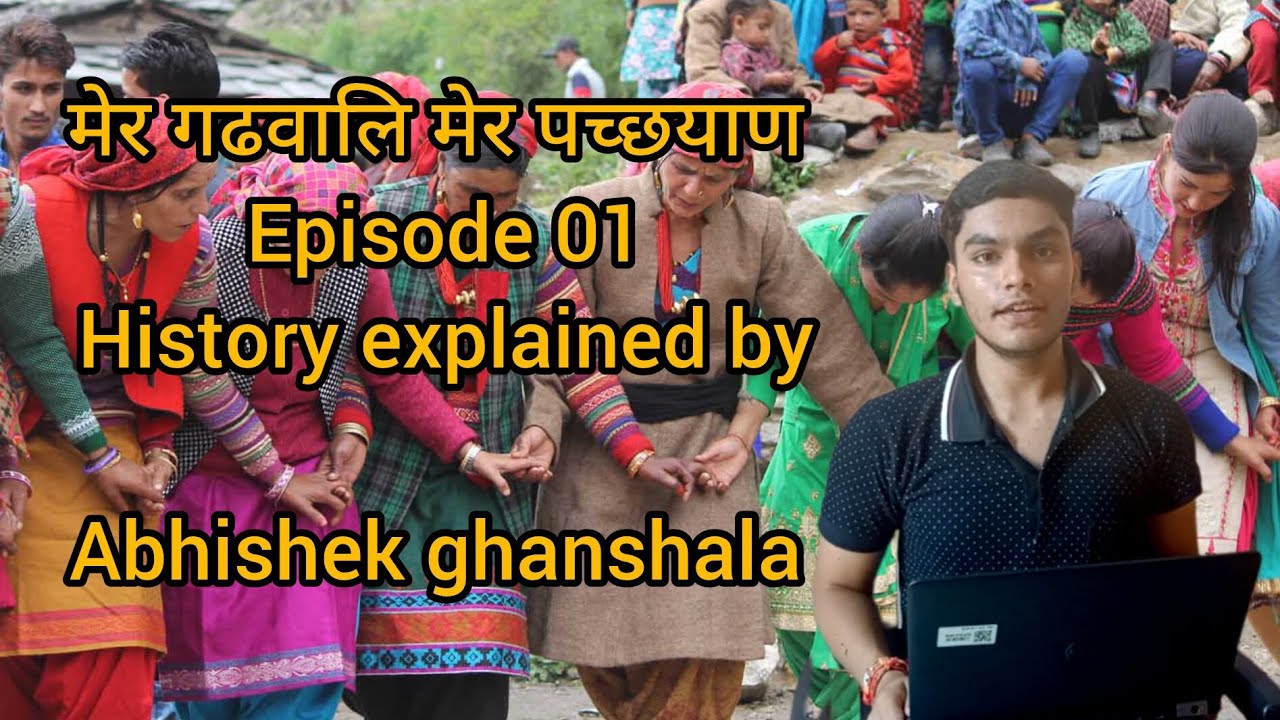 mer gadwali mer pachyaan episode 01| explained by Abhishek ghanshala ...