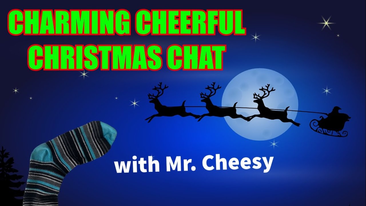 Charming Cheerful Christmas Chat with Mr. Cheesy - YouTube