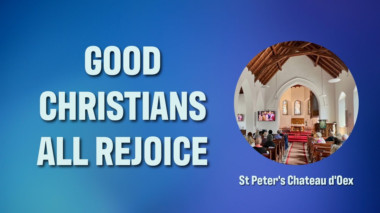Good Christians All Rejoice, Adapted by John M Neale (1818-1866). Sung ...