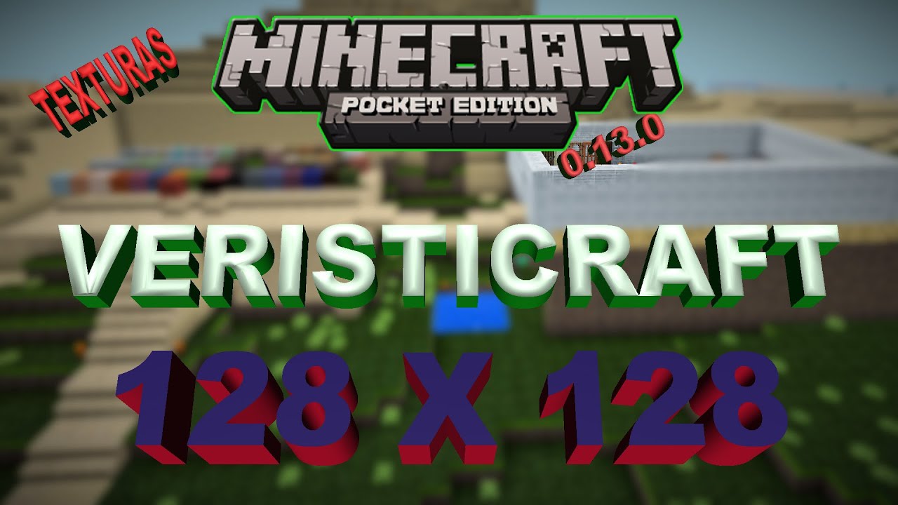 TEXTURAS PARA Minecraft PE 0.13.1 VERSION OFICIAL | VERISTICRAFT 128 X ...