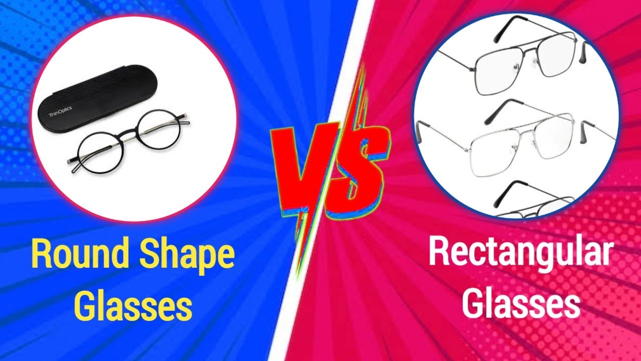 Round Shape Glasses Vs Rectangular Shape Glasses Which Is Better - YouTube