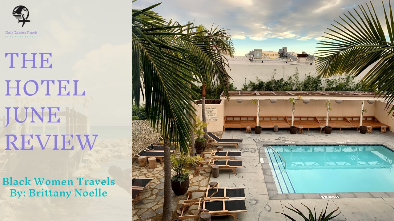 The Hotel June Review by Black Women Travels - YouTube