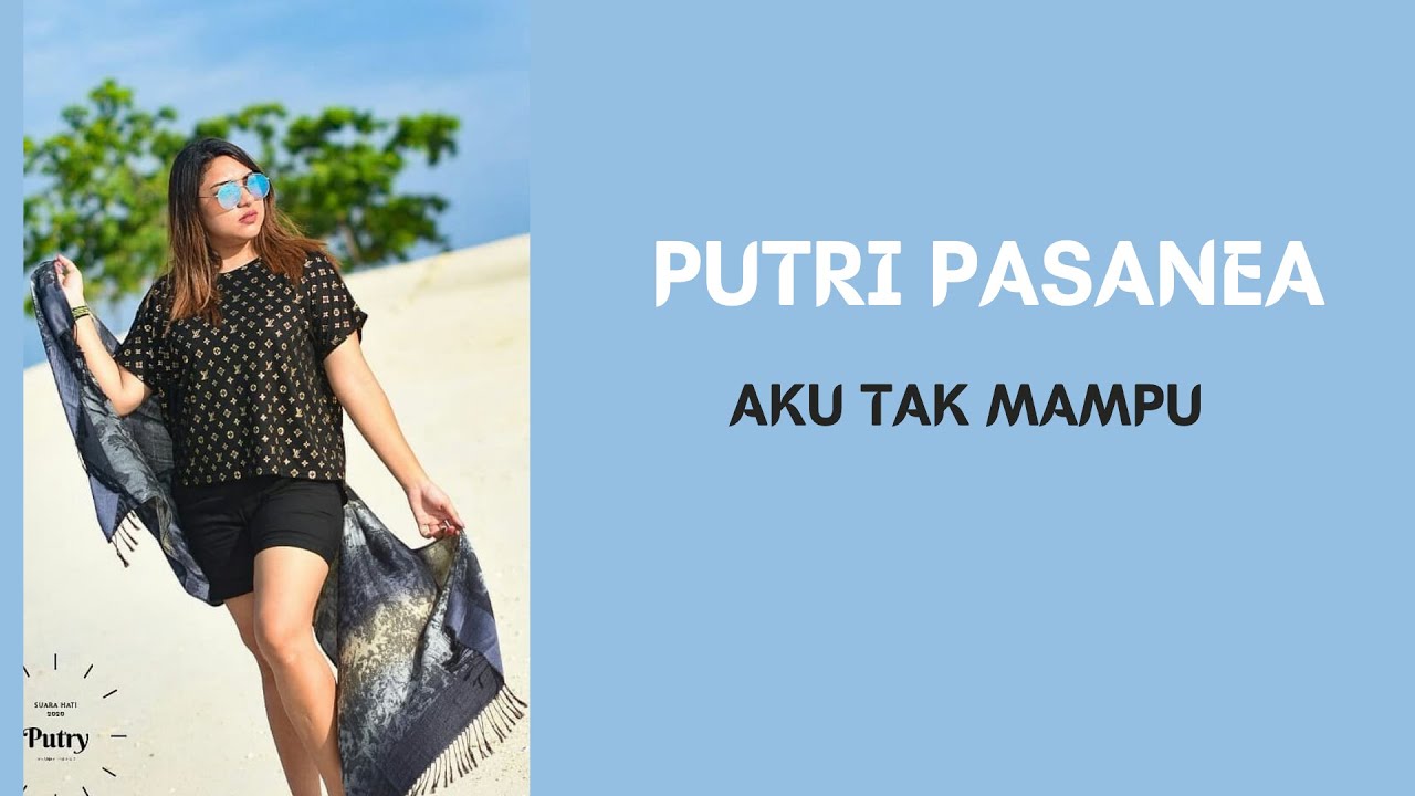 aku tak mampu: Putri pasanea - ambon, maluku (Lirik Lagu) - YouTube