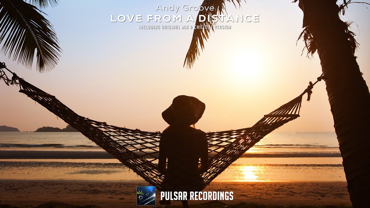 Andy Groove - Love From A Distance (Chillout Version) - YouTube